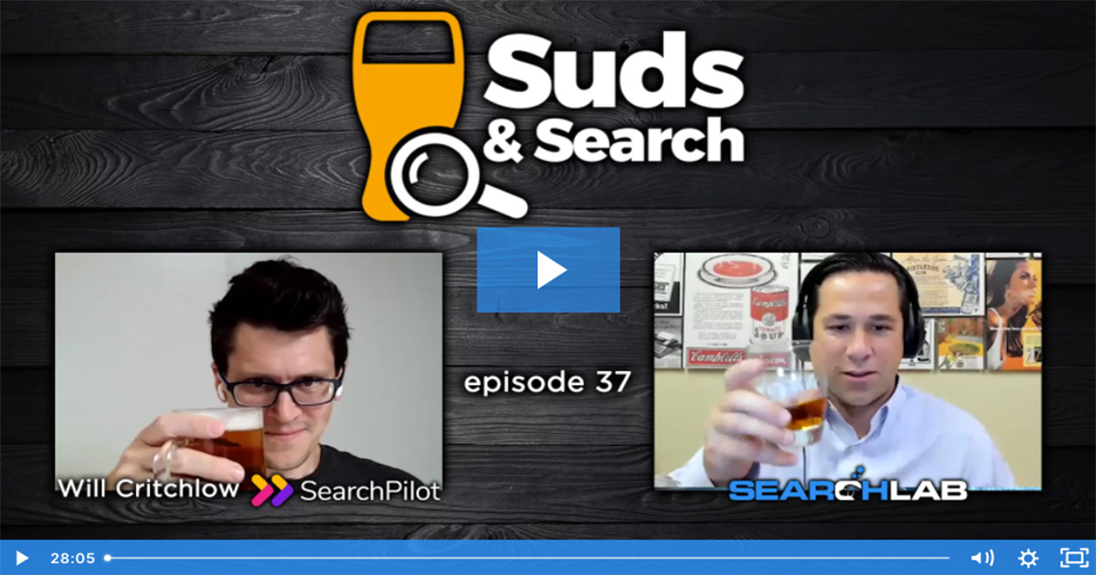 Suds and Search 37 | Will Critchlow, Founder and CEO of SearchPilot ...