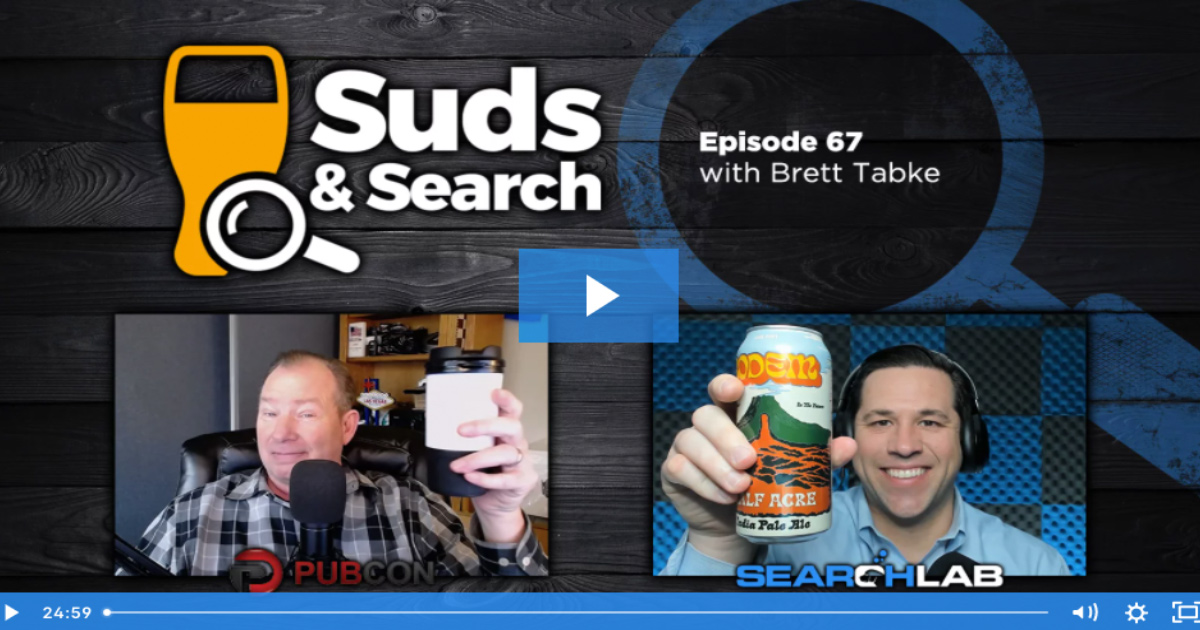 Suds and Search 67 | Brett Tabke, Founder and CEO of Pubcon - SearchLab ...